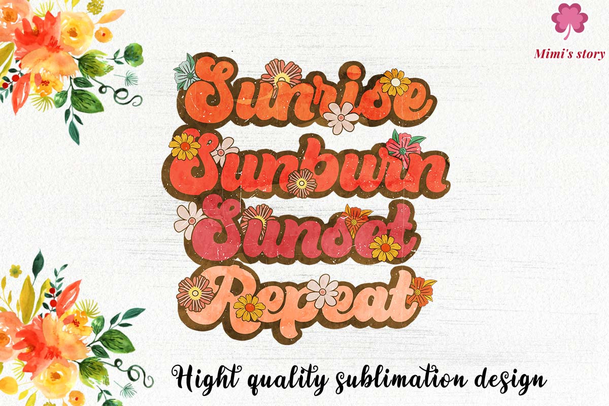 Sunrise Sunburn Sunset Repeat | Creative Market