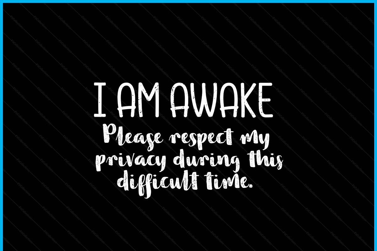 I Am Awake Funny Saying Sleep SVG