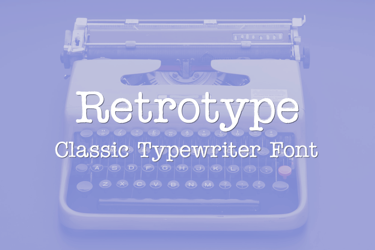 Retrotype - Classic Typewriter Font, a Serif Font by Kohl + Cole