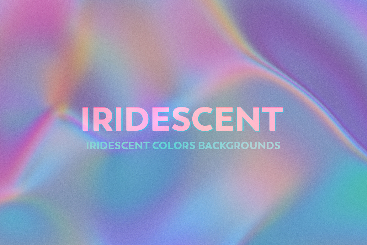 Iridescent Abstract Color Backgrounds