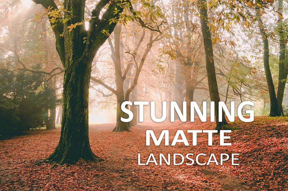 10 Stunning Matte Landscape Presets, a Preset Add-On by Timeless Presets