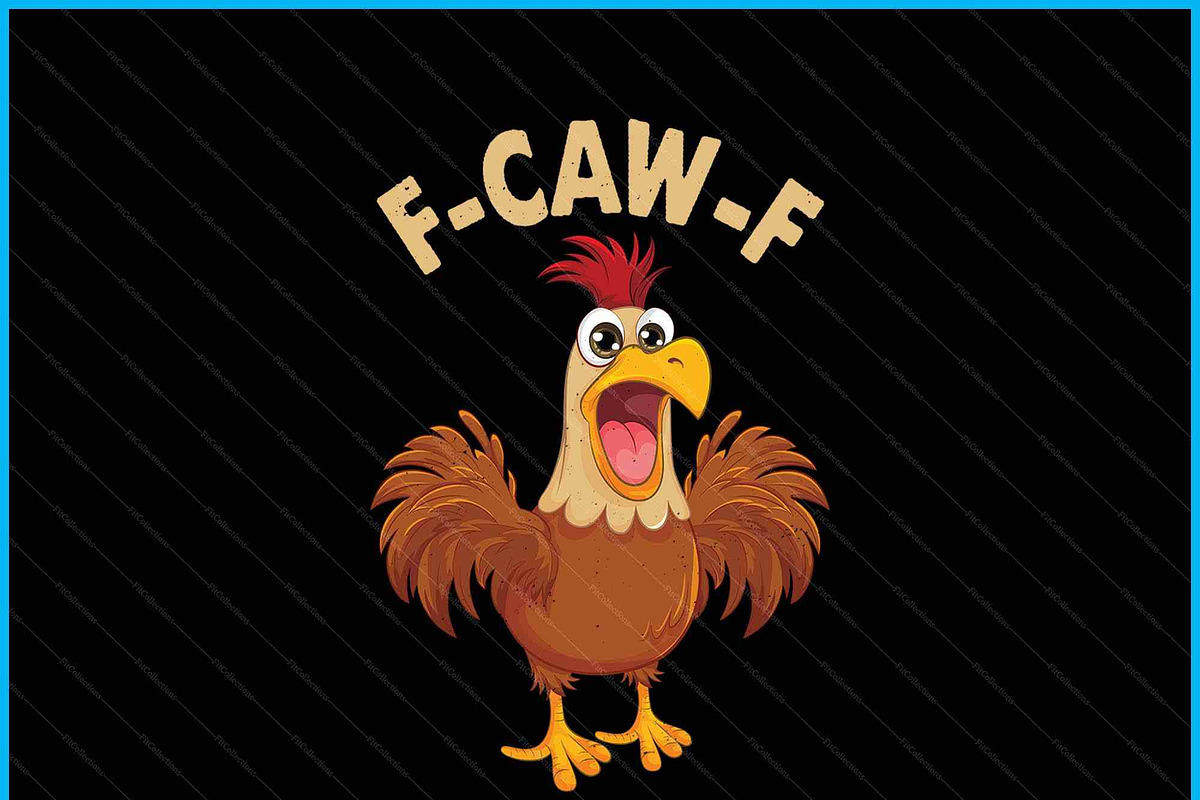 F Caw F Funny Chicken Rooster SVG PNG