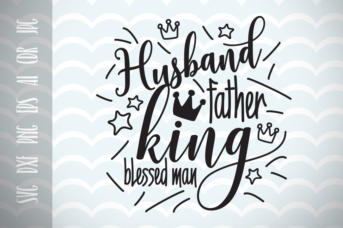 Husband father king blessed man SVG, an Illustration by DimShop