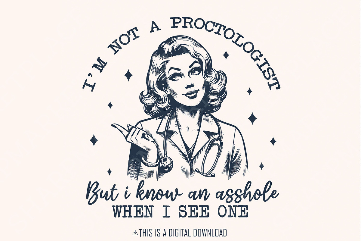 I'm Not A Proctologist PNG, an Illustration by SharpMarketplace