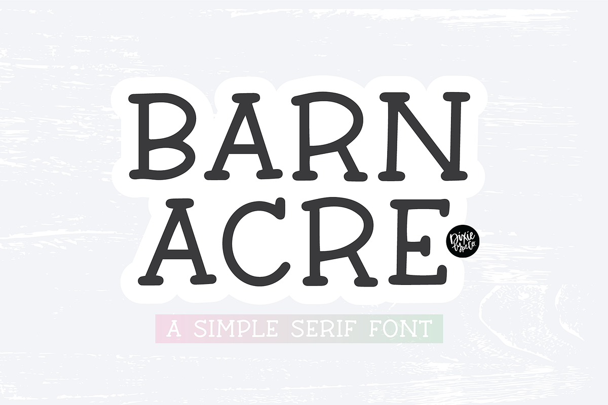 BARN ACRE Farmhouse Serif Font, a Serif Font by Blush Font Co.