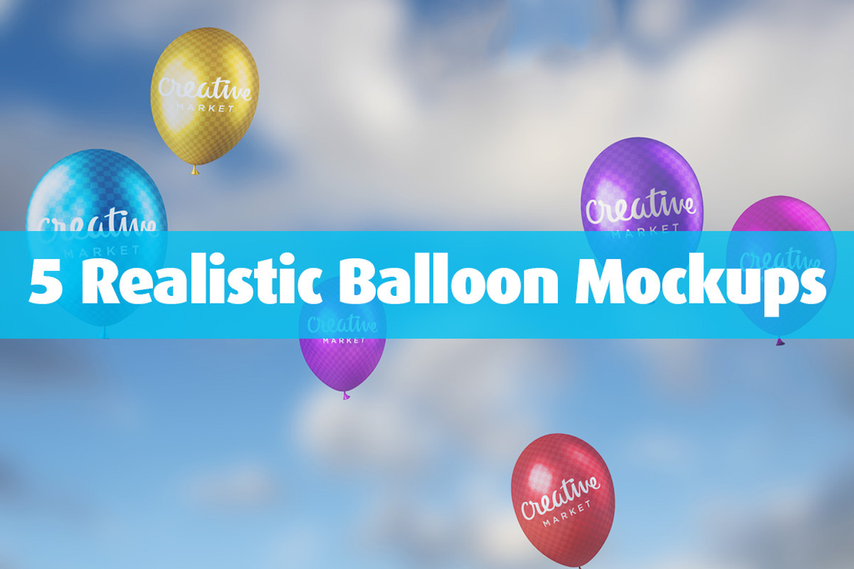 5 Realistic Balloon Mockups, a Mockup by Creative Graphics