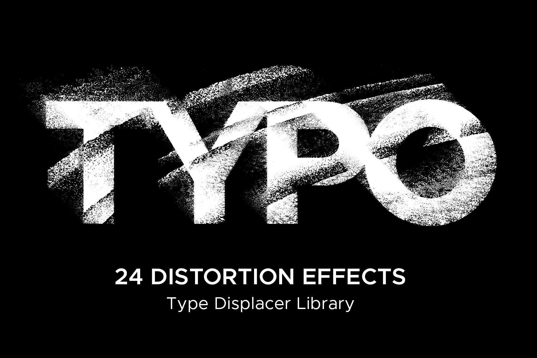 Typo: 24 Distortion Effects, an Action Add-On by RuleByArt