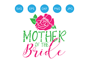 Mother of the Bride SVG Wedding File, an Illustration by SavanasDesign