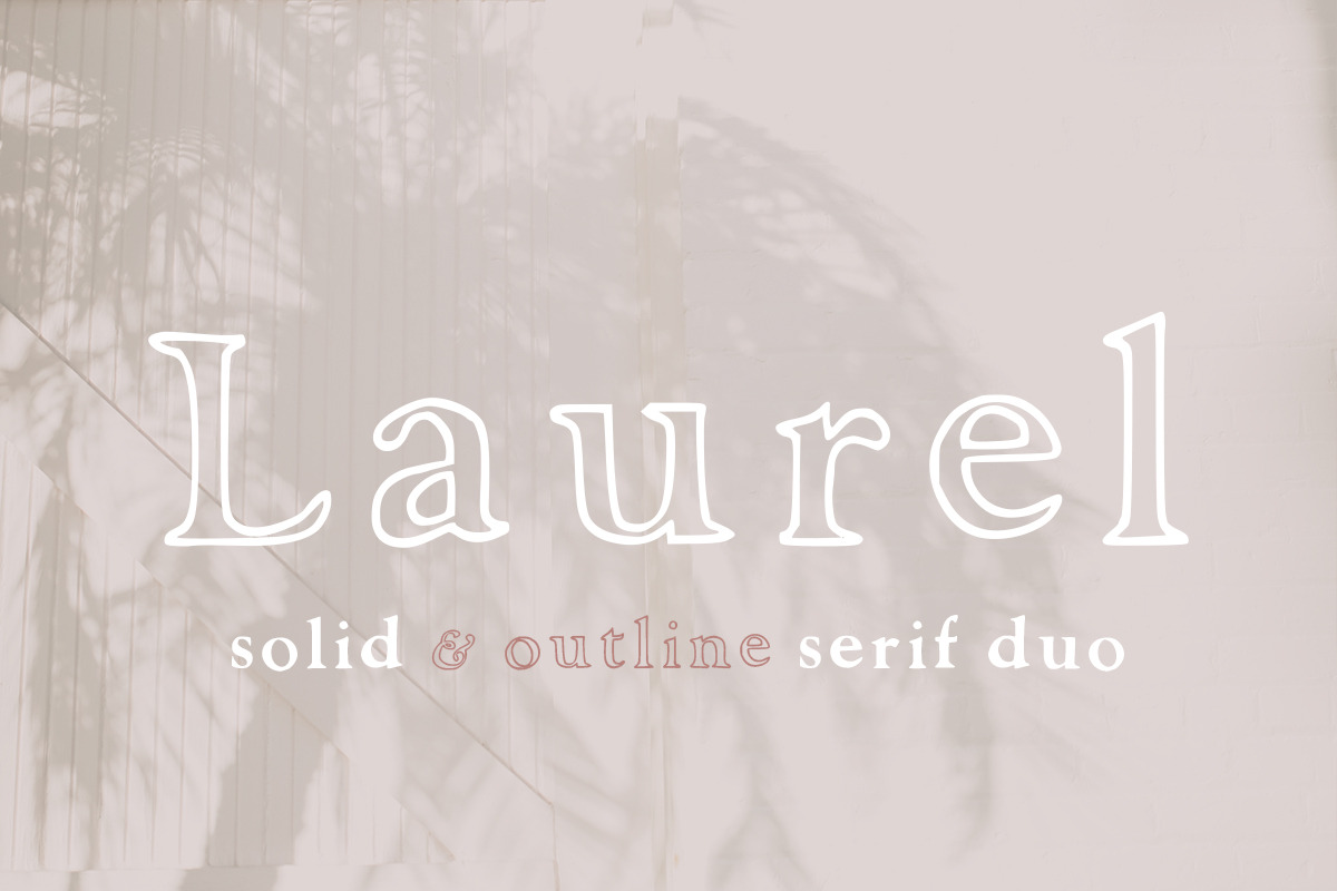 Laurel : a Handcrafted Outline Duo, a Serif Font by Margot + Co