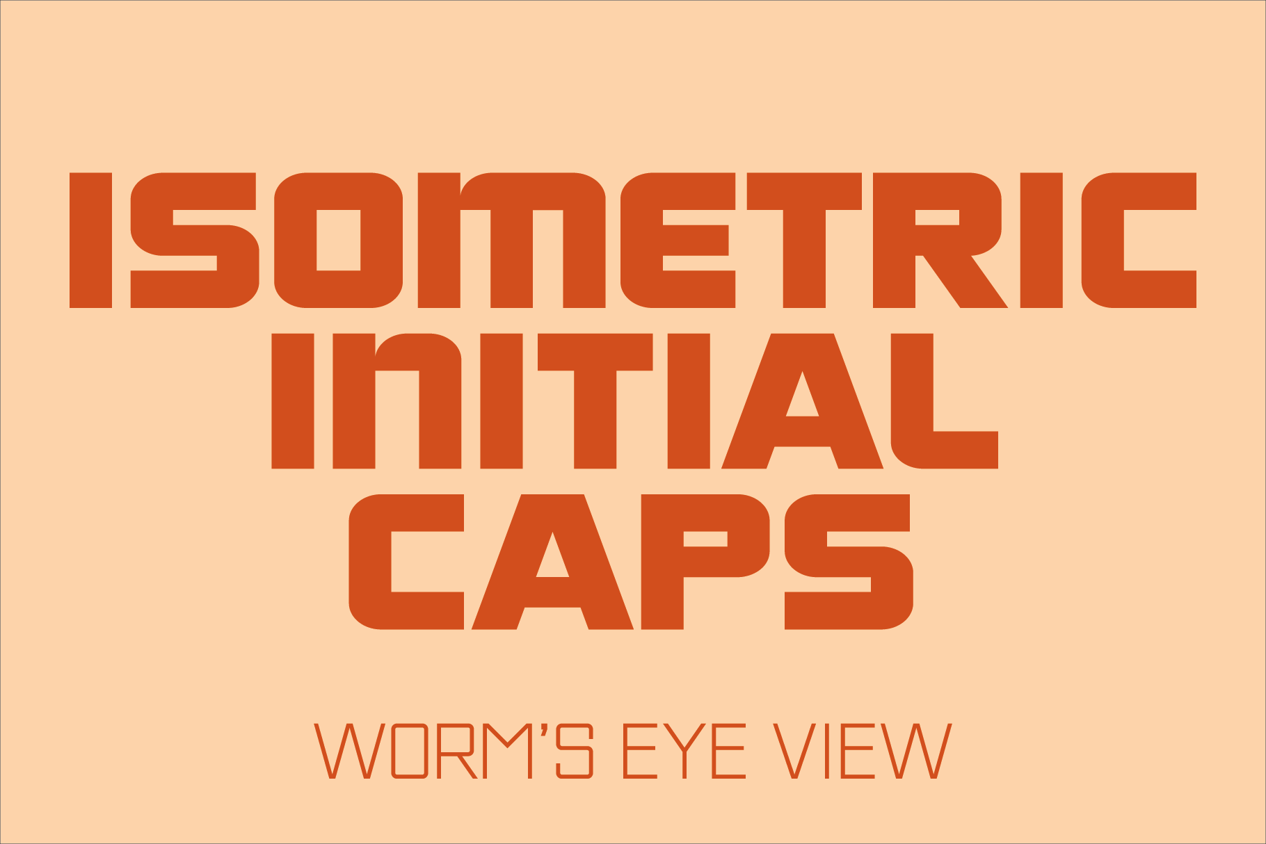 Isometric Initial Caps - Worm's Eye, a Font by GG Design