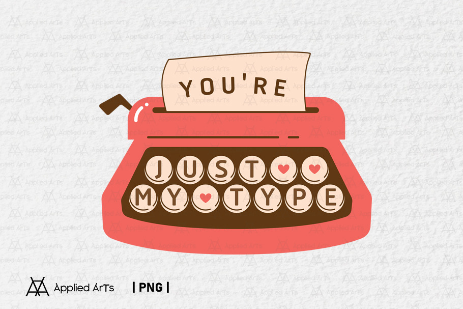 You're Just My Type, Valentine PNG, a Graphic by Applied Arts