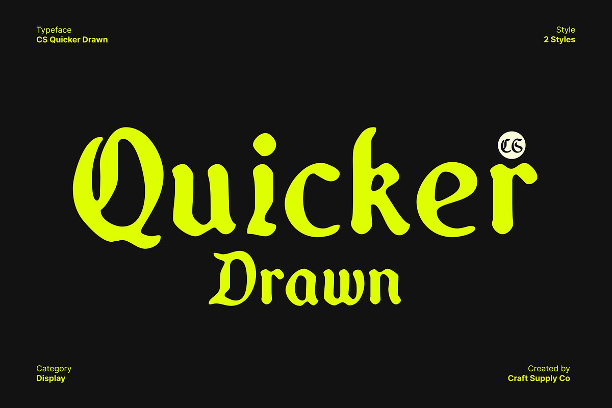 CS Quicker Drawn – Gothic Display Font