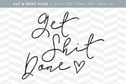 Get Shit Done SVG Cut/Print Files, an Illustration by Simply Bright Studio