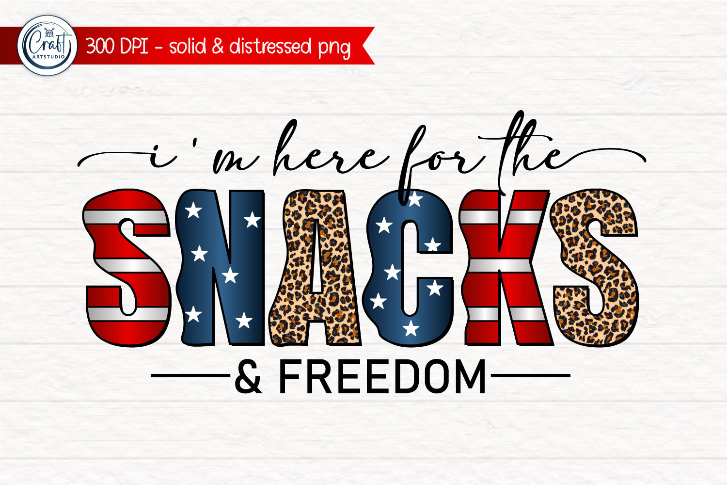 I'm Here For The Snacks & Freedom, a Graphic by craftartstudio ...