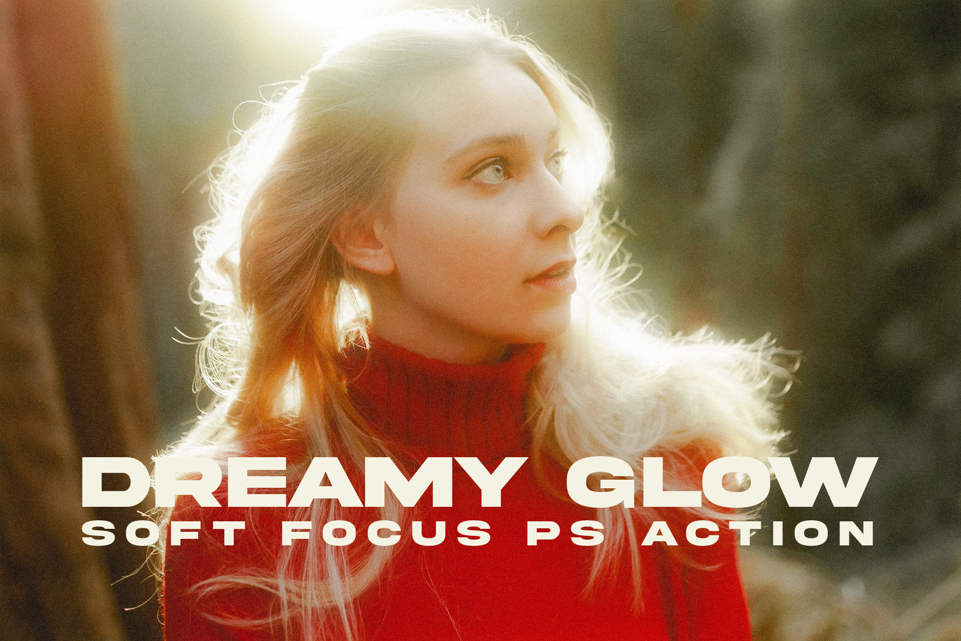 Dream Glow Soft Focus Photoshop Action