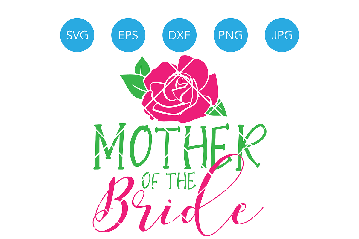 Mother of the Bride SVG Wedding File, an Illustration by SavanasDesign ...