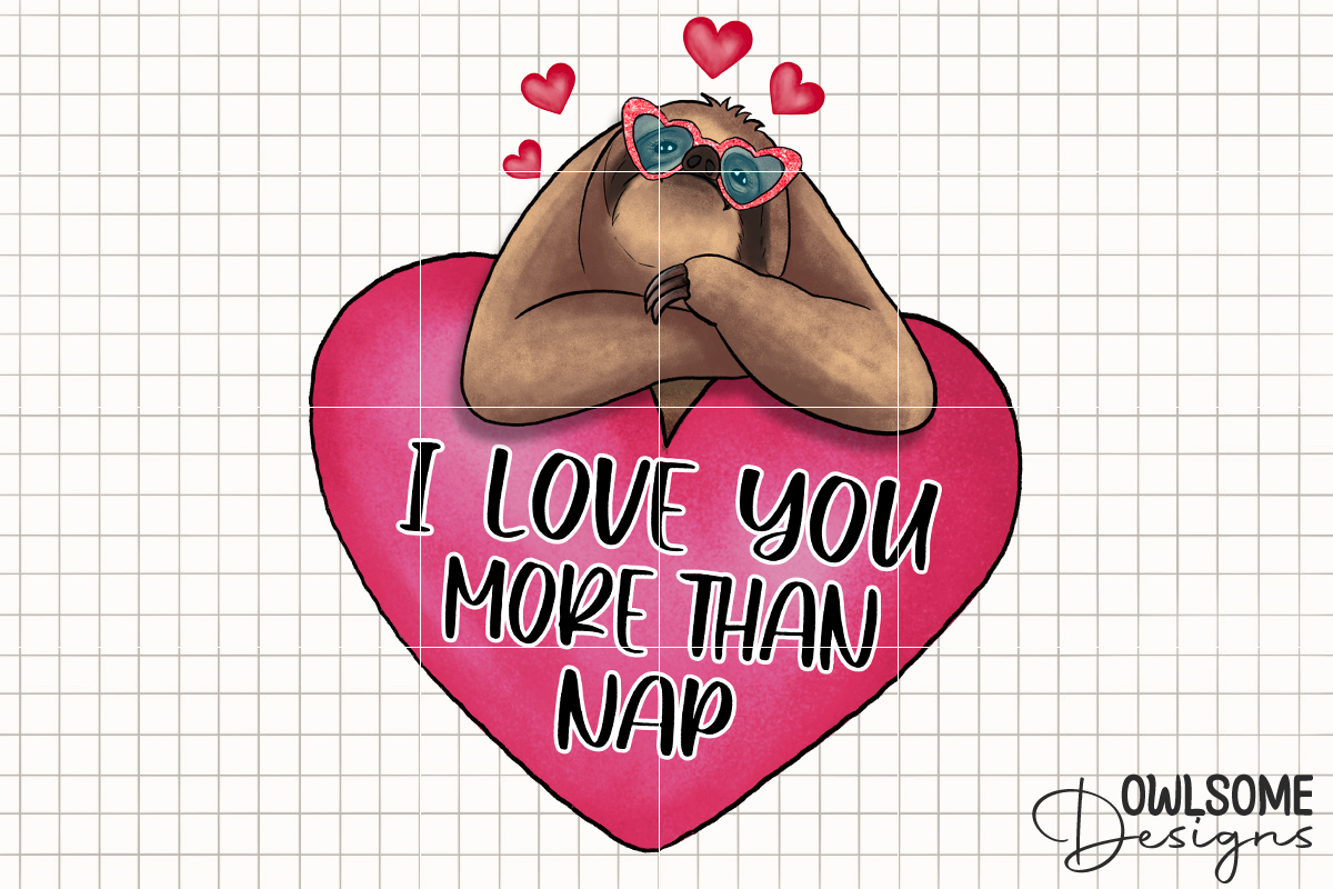 I Love You More Than Nap Sloth PNG, a Graphic by Owlsome.Designs ...