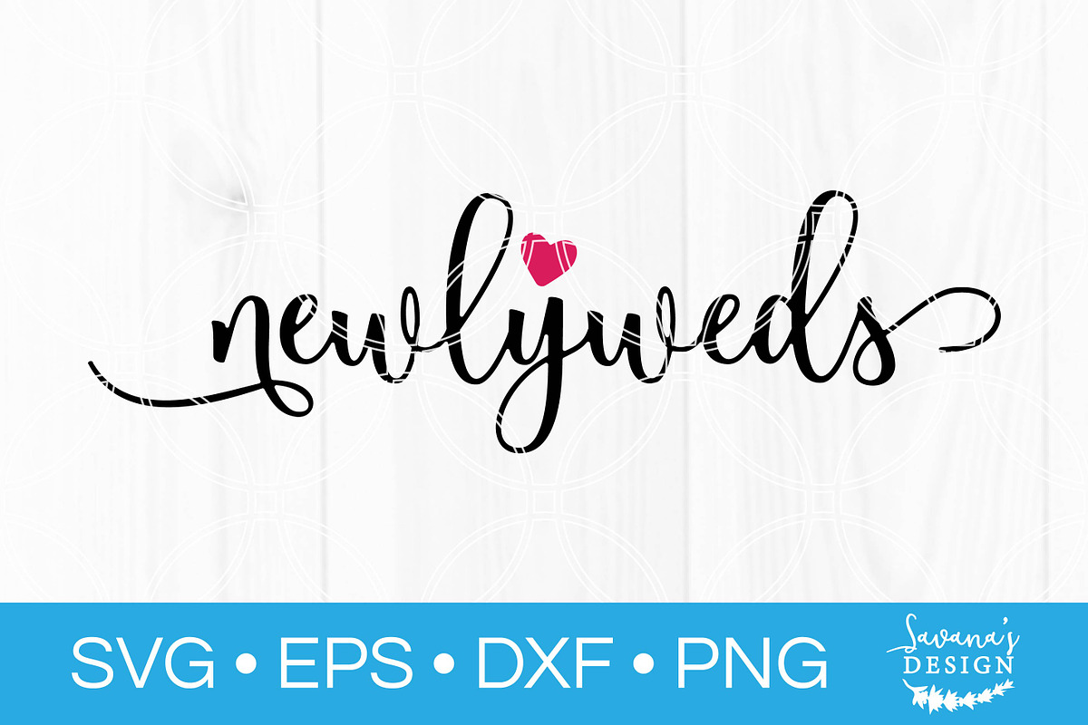 Newlyweds SVG Wedding SVG Marriage, an Illustration by SavanasDesign